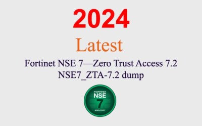 Fortinet NSE 7 Zero Trust 7.2 NSE7_ZTA-7.2 dump GUARANTEED (1 month ...