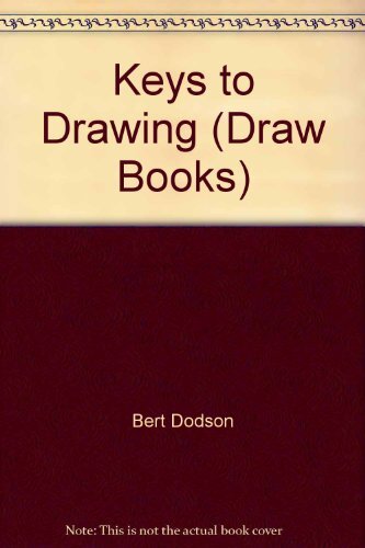 Keys to Drawing (Draw Books) By Bert Dodson 9780713632521 | eBay