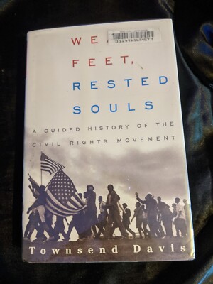 Weary Feet, Rested Souls: A Guided History of the Civil Rights Movement ...