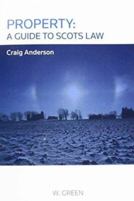Property A Guide to Scots Law by Craig Anderson 9780414038646 NEW | eBay UK