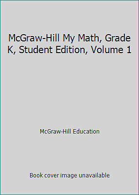 McGraw-Hill My Math, Grade K, Student Edition, Volume 1 | eBay