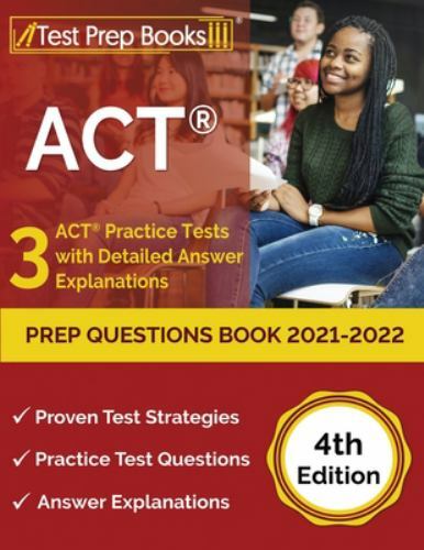ACT Prep Questions Book 2021-2022: 3 ACT Practice Tests with Detailed ...