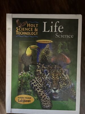 HOLT SCIENCE & TECHNOLOGY: LIFE SCIENCE, CALIFORNIA By Rinehart And ...