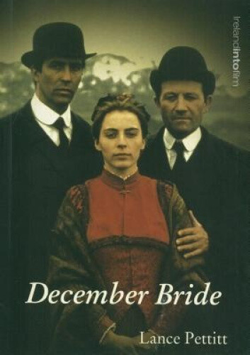 December Bride (Ireland into Film S.) by Pettitt, Lance | eBay