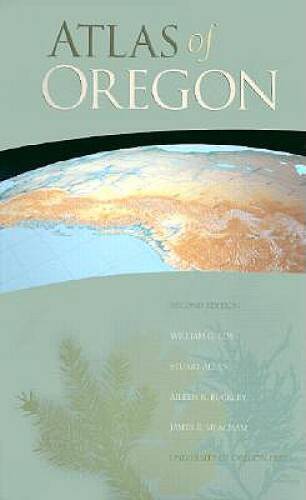 Atlas of Oregon, 2nd Ed - Hardcover By Loy, William G. - GOOD ...