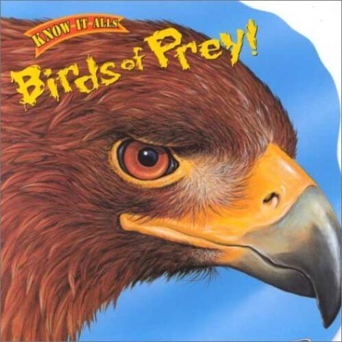 Birds of Prey (Know-It-Alls) - Board book By Anderson, Bendix - GOOD ...