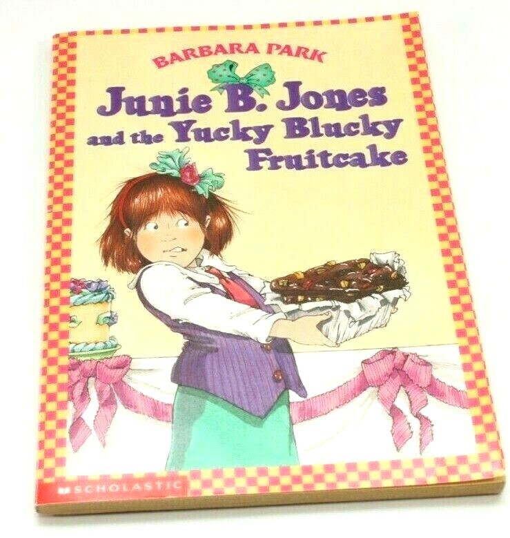 Junie B. Jones and the Yucky Blucky Fruitcake (By Barbara Park) (1st ...