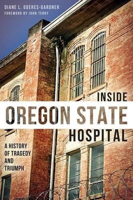 Diane L. Goeres-gardner Inside Oregon State Hosptial (Tascabile) | eBay
