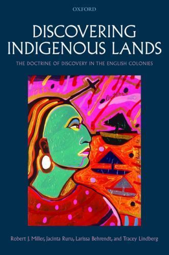 Discovering Indigenous Lands : The Doctrine of Discovery in the English ...