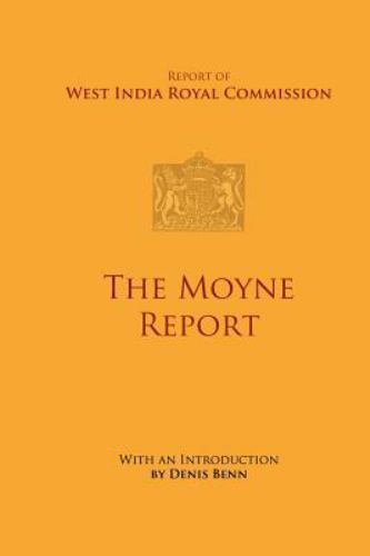Moyne Report : Report of West India Royal Commission by Denis Benn ...