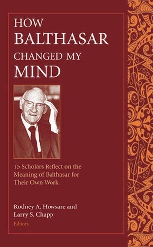 Larry S. Chapp How Balthasar Changed My Mind (Paperback) (UK IMPORT ...