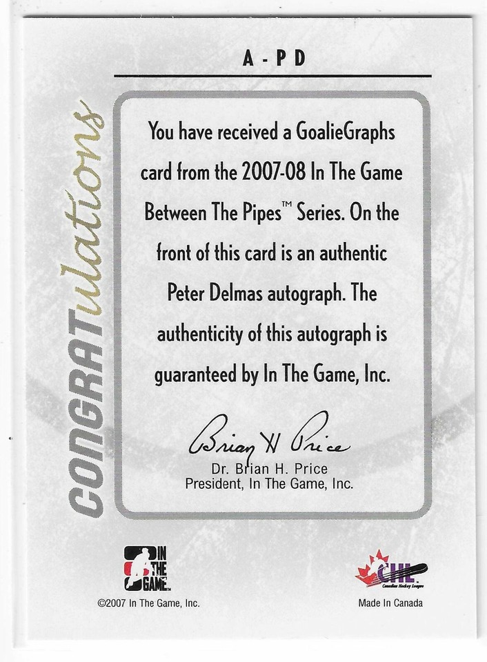 2007-08 IN THE GAME BETWEEN THE PIPES PETER DELMAS GOALIE GRAPHS AUTO ...