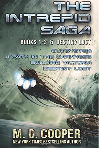 THE COMPLETE INTREPID SAGA & DESTINY LOST: AN AEON 14 By M. D. Cooper ...
