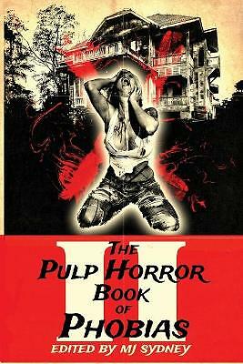 The Pulp Horror Book of Phobias, Vol II by Mj Sydney (Paperback, 2020 ...