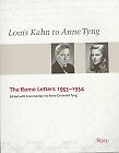 LOUIS KAHN & ANNE TYNG: THE ROME LETTERS, 1953-1954 By Anne Griswold ...
