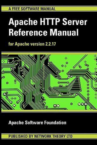 Apache Http Server Reference Manual - for Apache Version 2 2 by Apache Software Foundation (2010 ...