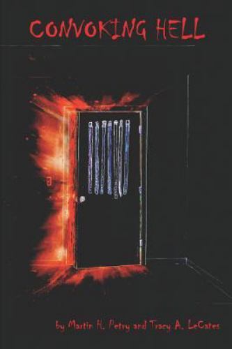 Convoking Hell by Tracy A. LeCates and Martin H. Petry (2009, Trade ...