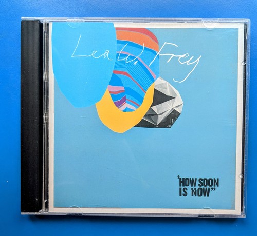 LEA W. FREY - HOW SOON IS NOW | eBay