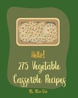 Hello! 275 Vegetable Casserole Recipes: Best Vegetable Casserole ...