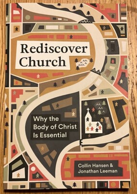 Rediscover Church, Why The Body Of Christ Is Essential Book, Hansen ...