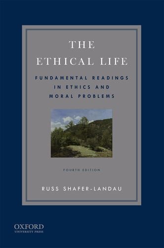 Ethical Life : Fundamental Readings in Ethics and Contemporary Moral ...