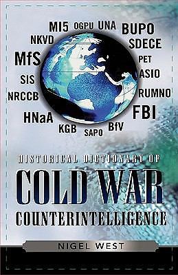 Historical Dictionary of Cold War Counterintelligence by Nigel West ...