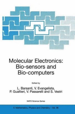 Molecular Electronics: Bio-sensors and Bio-computers by L. Barsanti ...