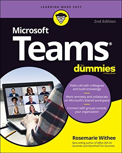 Microsoft Teams For Dummies, 2nd Ed..., Withee, Rosemar 9781119786221 ...