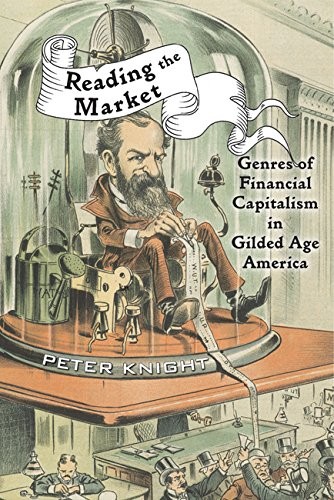 READING THE MARKET: GENRES OF FINANCIAL CAPITALISM IN By Peter Knight ...