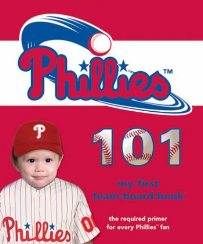 Philadelphia Phillies 101 : My First Team-Board-Book by Brad Epstein ...