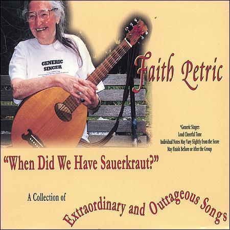 When Did We Have Sauerkraut? * by Faith Petric (CD, Dec-1999, Orchard ...