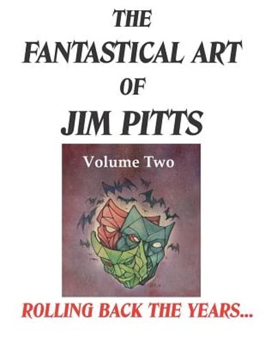 The Fantastical Art of Jim Pitts Volume Two: Rolling back the years ...