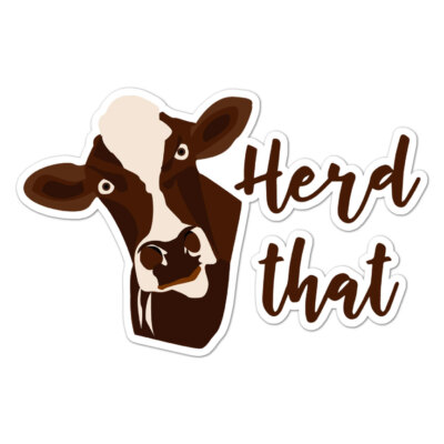 Herd That Cow, Vinyl Decal Sticker, Indoor Outdoor, 3 Sizes, #8678 | eBay