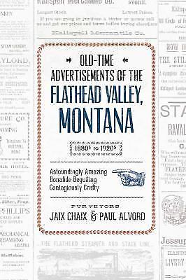 Old-Time Advertisements : Flathead Valley, Montana 1880s-1920s by Jaix ...