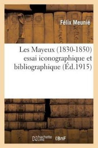 Les Mayeux (1830-1850) Essai Iconographique et Bibliographique by ...