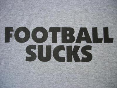 FOOTBALL SUCKS T-shirt, funny sports hate anti dislike | eBay