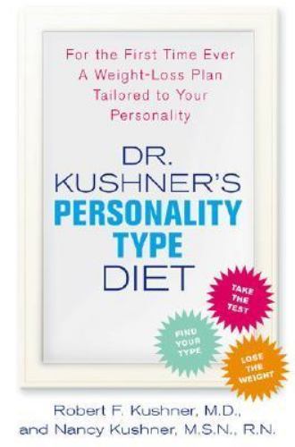 Dr. Kushner's Personality Type Diet by Nancy Kushner and Robert F ...