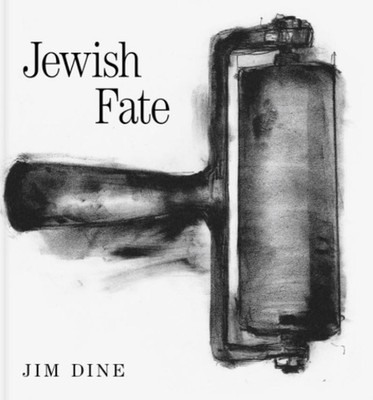Jim Dine: Jewish Fate by Jim Dine (English) Hardcover Book ...