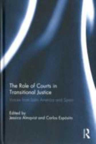 Role of Courts in Transitional Justice : Voices from Latin America and ...