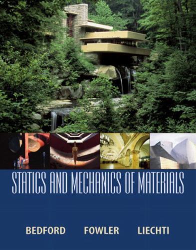 Statics and Mechanics of Materials by Wallace Fowler, Kenneth Liechti ...
