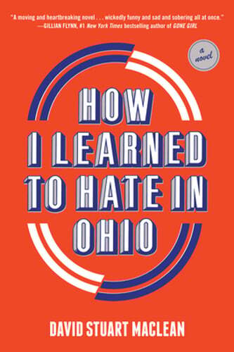 How I Learned to Hate in Ohio by David Stuart MacLean: Used ...