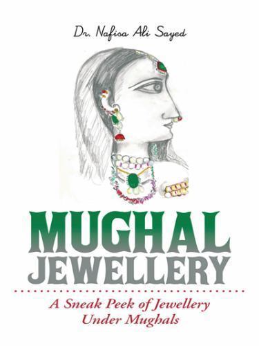 Mughal Jewellery : A Sneak Peek of Jewellery under Mughals by Nafisa ...