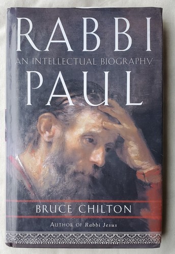 Rabbi Paul - An Intellectual Biography - Bruce Chilton - Hardcover ...