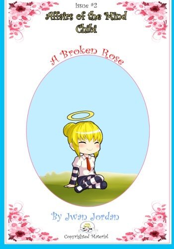Affairs of the Mind: Chibi # 2: A Broken Rose: Volume 2 by Jordan ...
