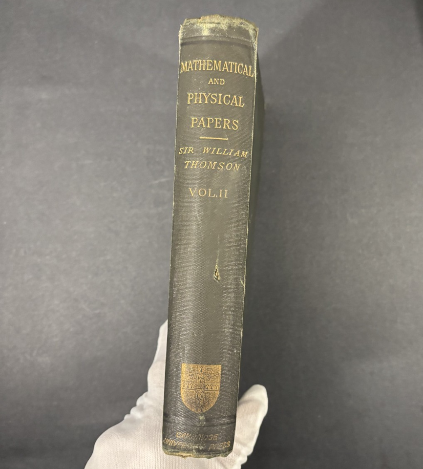 Mathematical and Physical Papers WILLIAM THOMSON (Lord Kelvin) 1st Ed ...