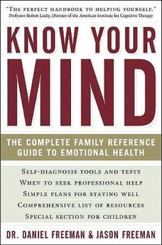 Know Your Mind: The Complete Family Reference Guide to Emotional Health ...
