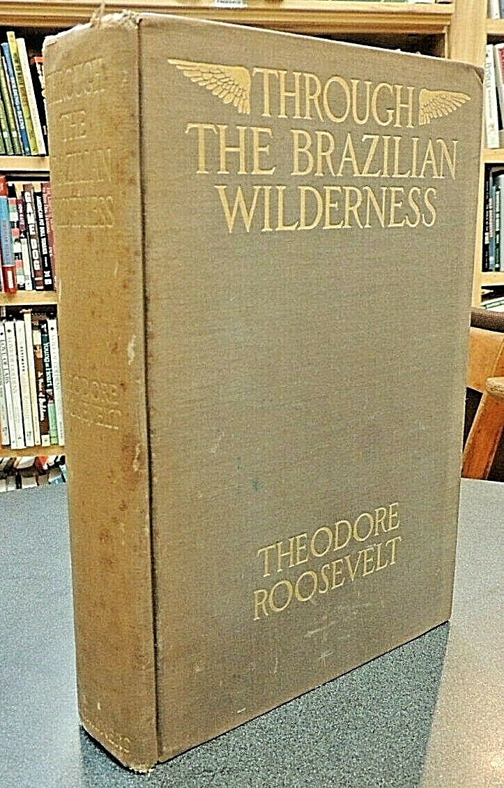 Through The Brazilian Wilderness 1914 1st Ed Exploration Theodore ...