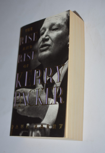 Rise & Rise Of Kerry Packer by Paul Barry Paperback 1994 Biography ...