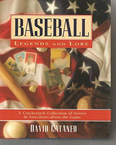 Baseball legends and lore: A crackerjack collection of stories and ...