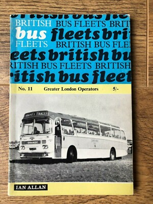 BRITISH BUS FLEETS NO. 11 GREATER LONDON OPERATORS - IAN ALLAN-P/B-£3. ...